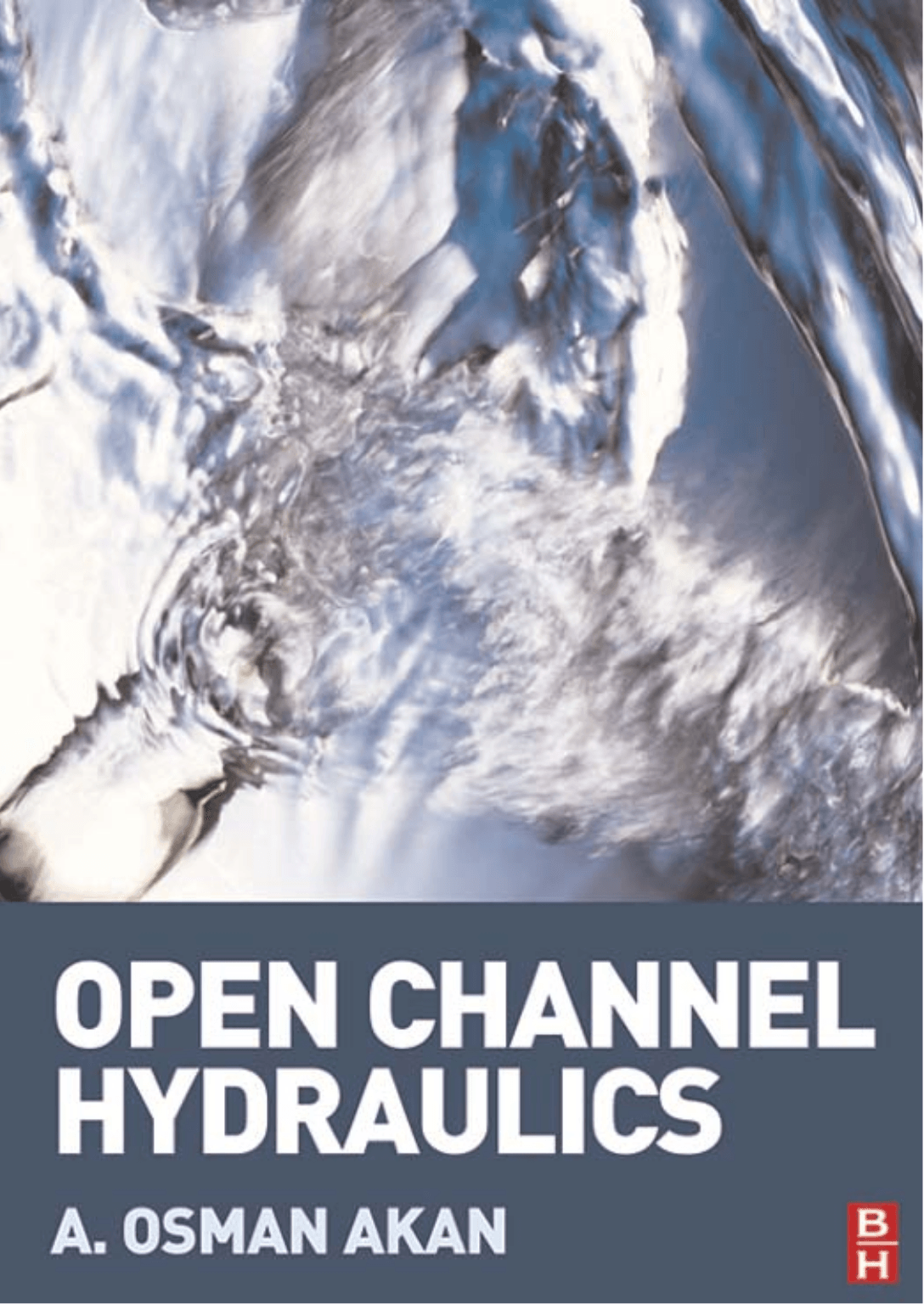 Open Channel Hydraulics by A. Osman Akan