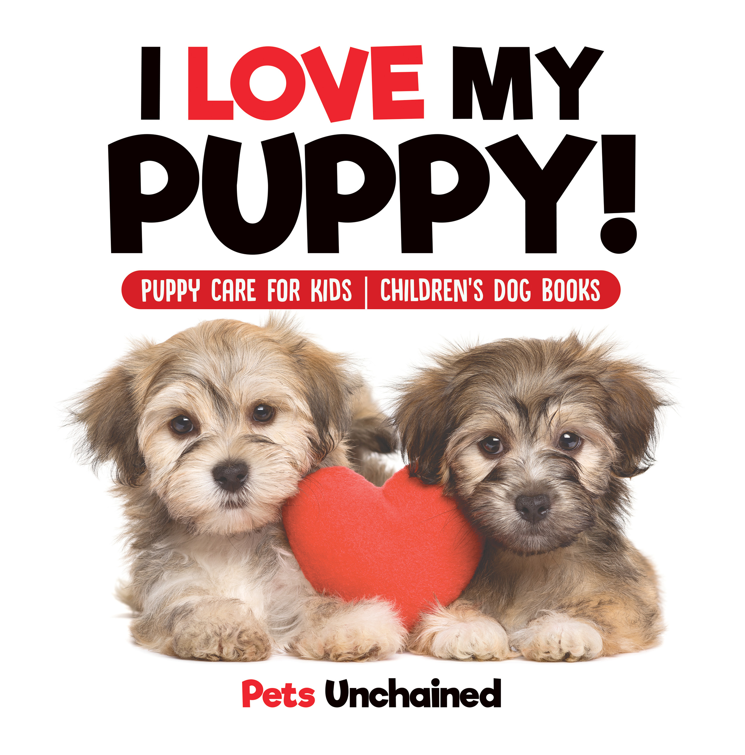 ISBN 9781541924307 - I Love My Puppy! / Puppy Care for Kids / Children ...