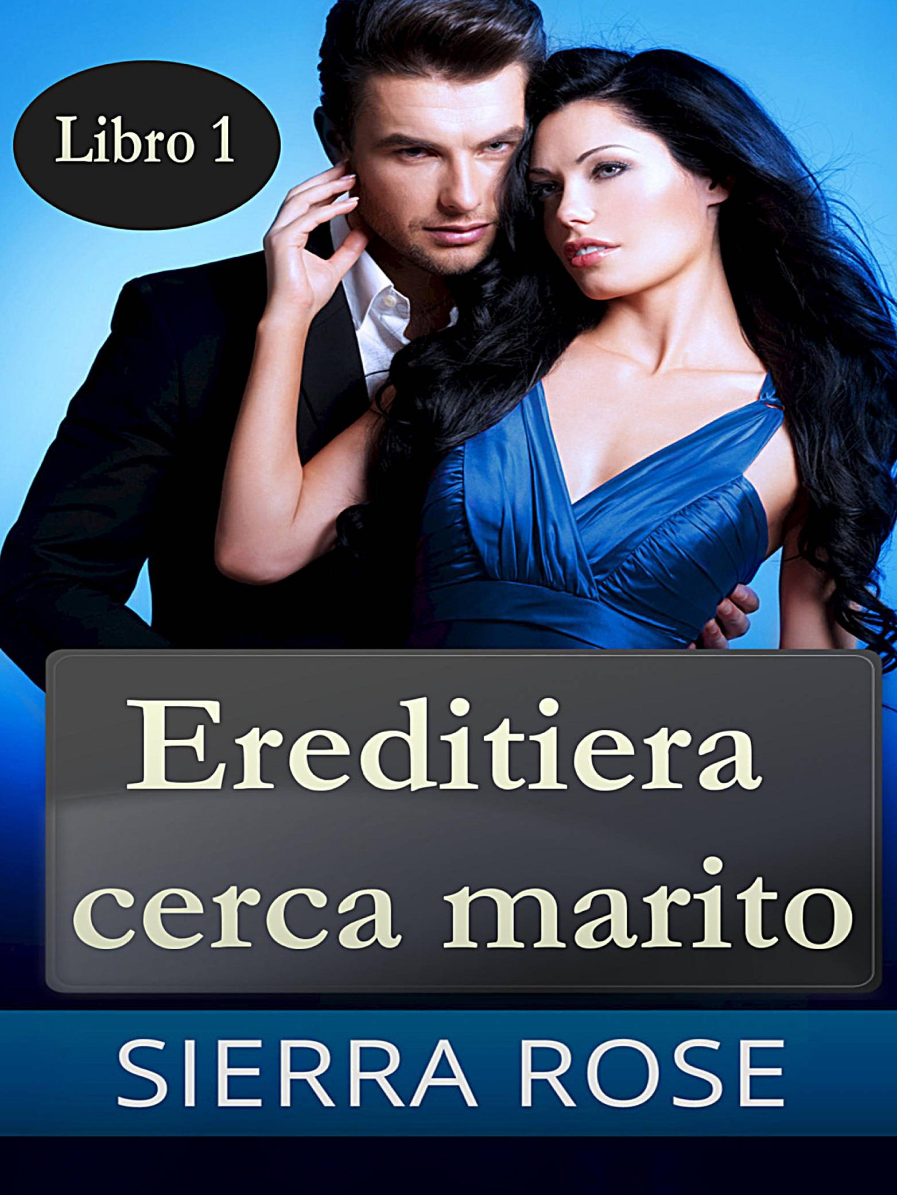 Cover image for Ereditiera cerca marito - Libro 1