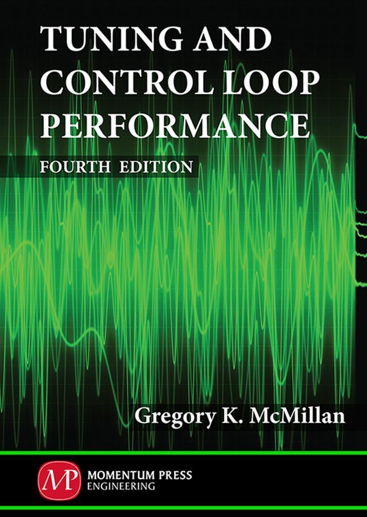 Tuning And Control Loop Performance, Fourth Edition by Gregory K. Mcmillan