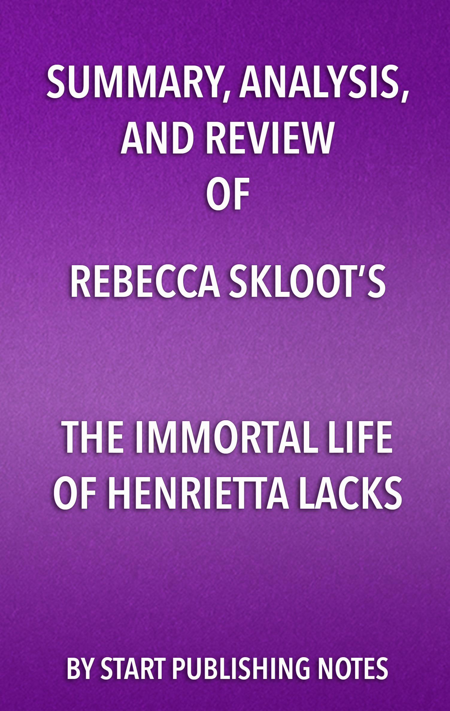 Cover image for Summary, Analysis, and Review of Rebecca Skloots The ...