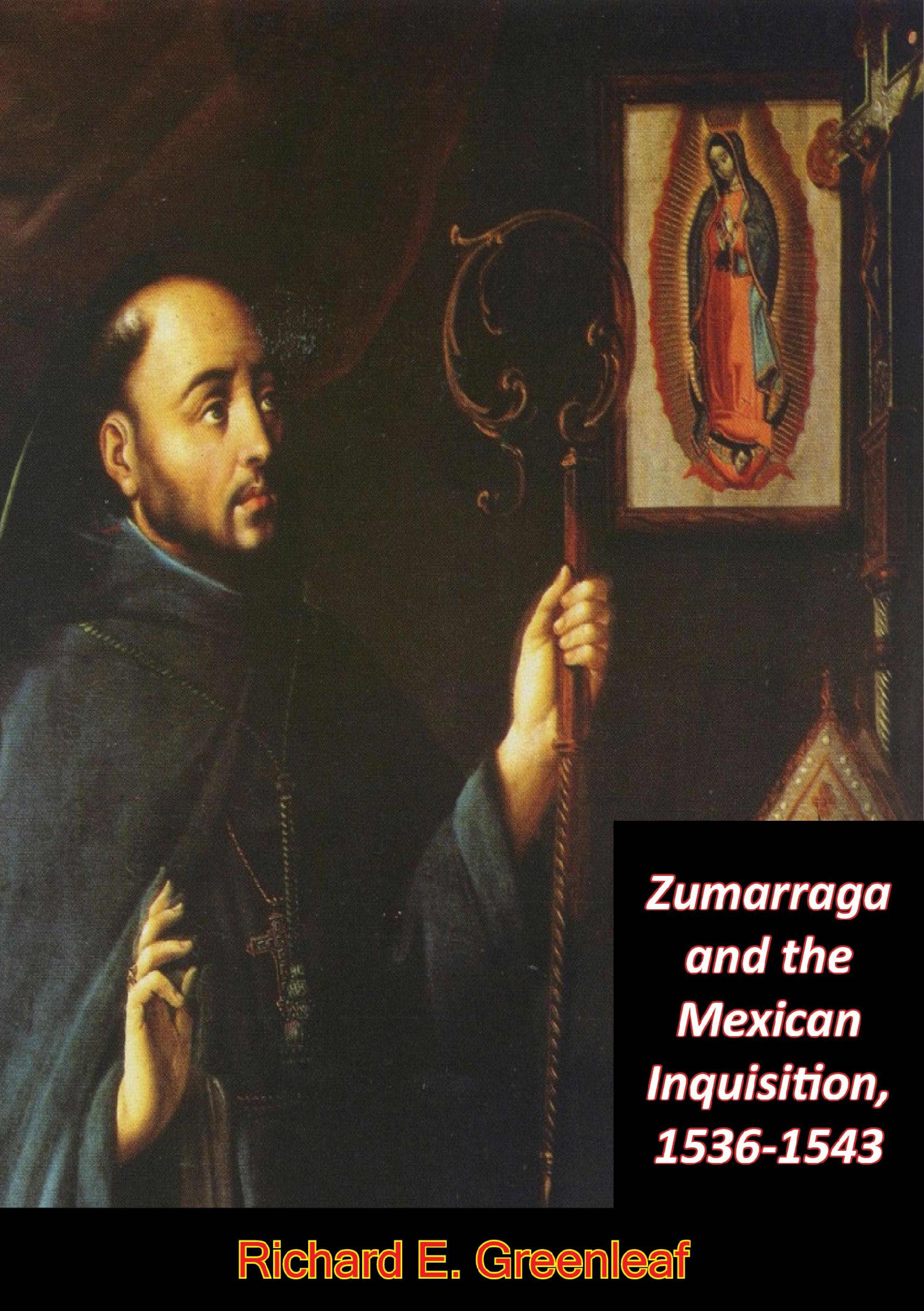 Cover image for Zumarraga and the Mexican Inquisition, 1536-1543