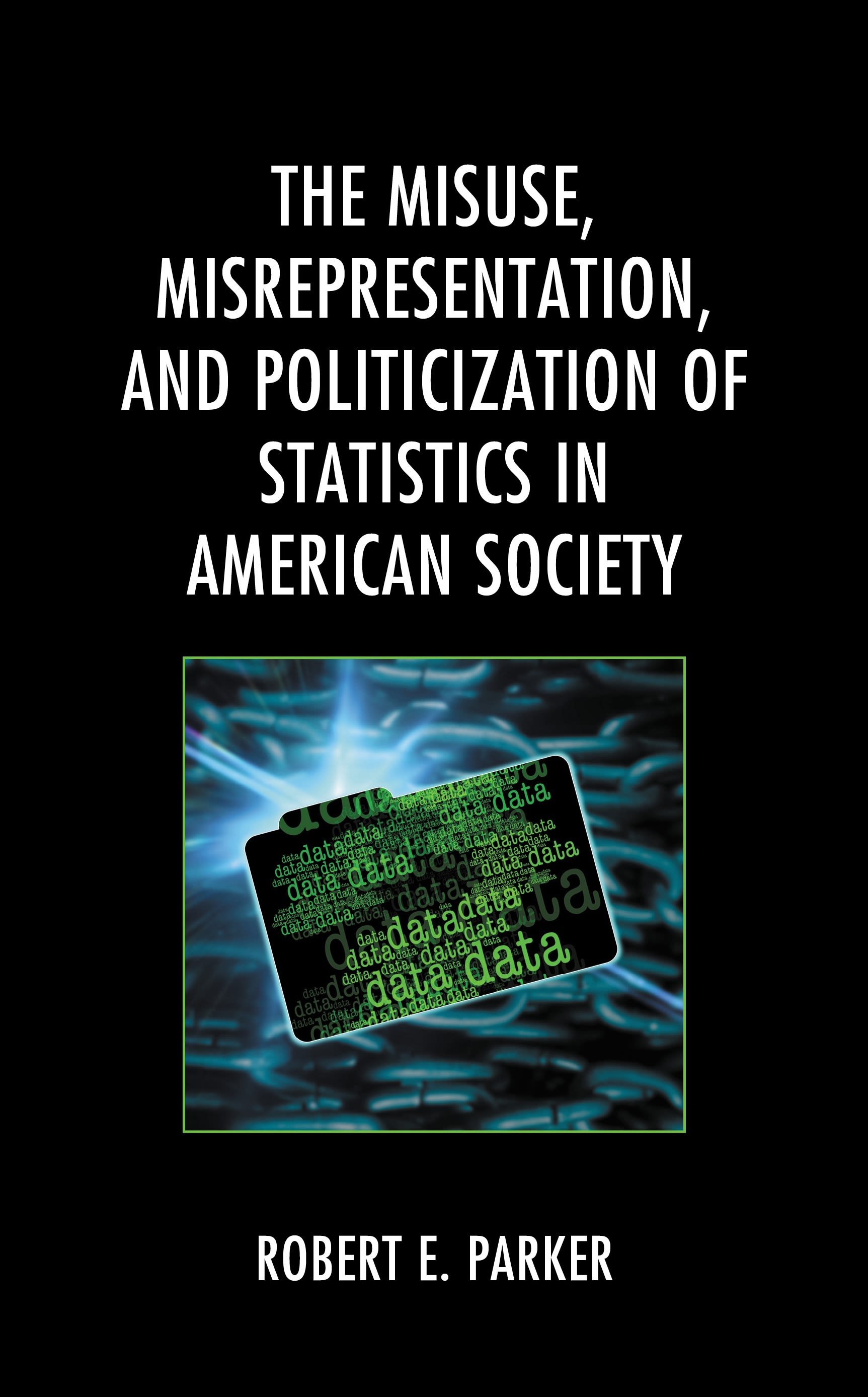 Cover image for The Misuse, Misrepresentation, and Politicization of ...