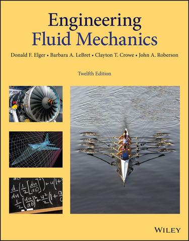 Engineering Fluid Mechanics 12th Edition by: Donald F. Elger ...
