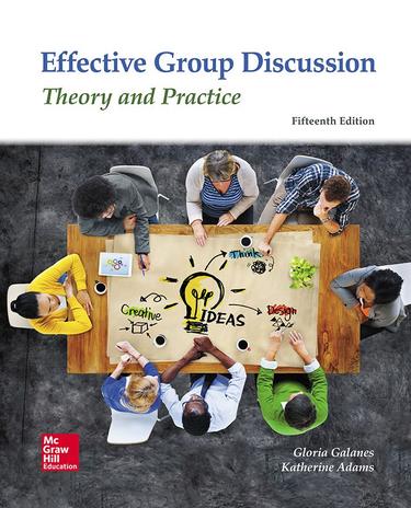 Effective Group Discussion: Theory and ... 15th Edition by: Gloria Galanes - 9781260130997 ...