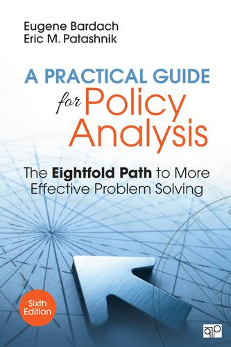 A Practical Guide for Policy Analysis 6th Edition by: Eugene Bardach ...